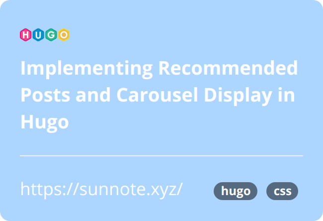 Implementing Recommended Posts and Carousel Display in Hugo | Sun Note
